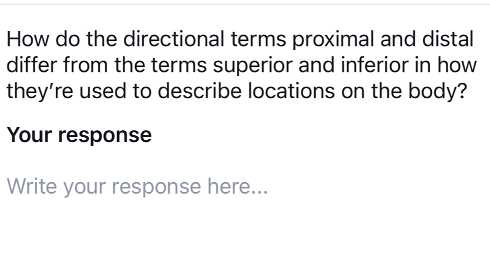 Solved: How do the directional terms proximal and distal differ from ...