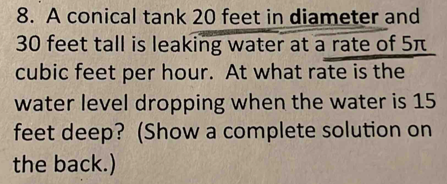 Solved: A conical tank 20 feet in diameter and 30 feet tall is leaking ...