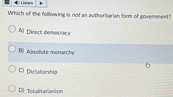 Solved: Listen Which of the following is not an authoritarian form of ...