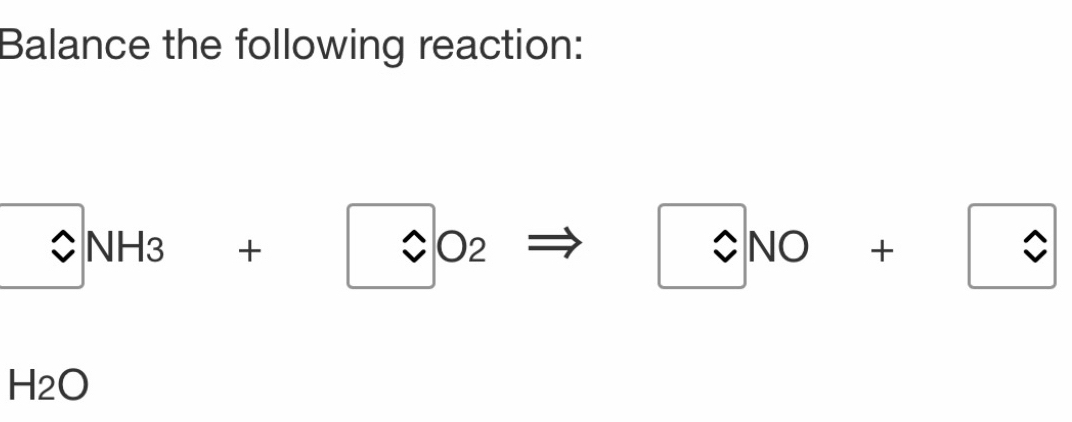 Solved: Balance the following reaction: er_+CK>?O_2Rightarrow NO + H_2C ...