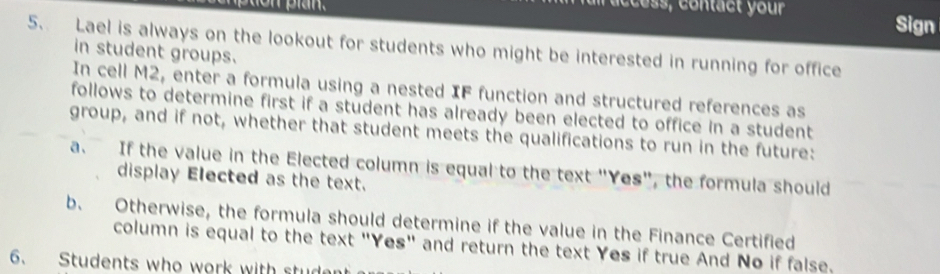 Solved: ccess, contact your Sign 5. Lael is always on the lookout for students who might be inte ...