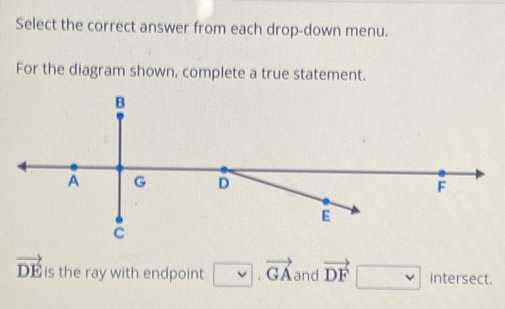Solved: Select the correct answer from each drop-down menu. For the diagram shown, complete a ...