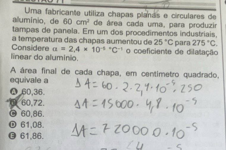 Resolvido:Uma fabricante utiliza chapas planas e circulares de alumínio ...
