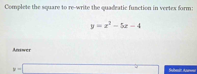 Solved: Complete the square to re-write the quadratic function in ...
