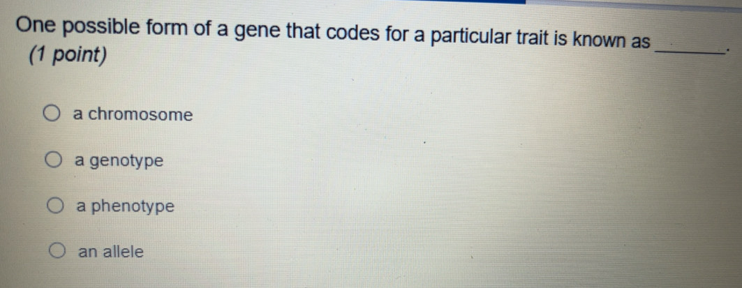 Solved: One possible form of a gene that codes for a particular trait ...