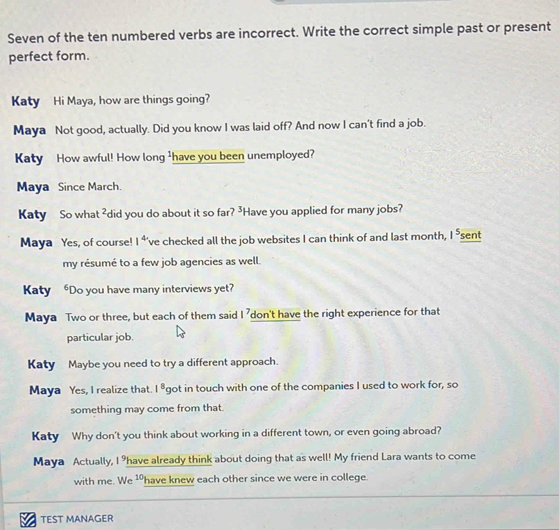 Resuelto:Seven of the ten numbered verbs are incorrect. Write the ...