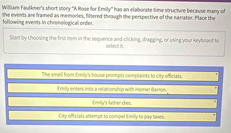 Solved: William Faulkner’s short story “A Rose for Emily” has an ...