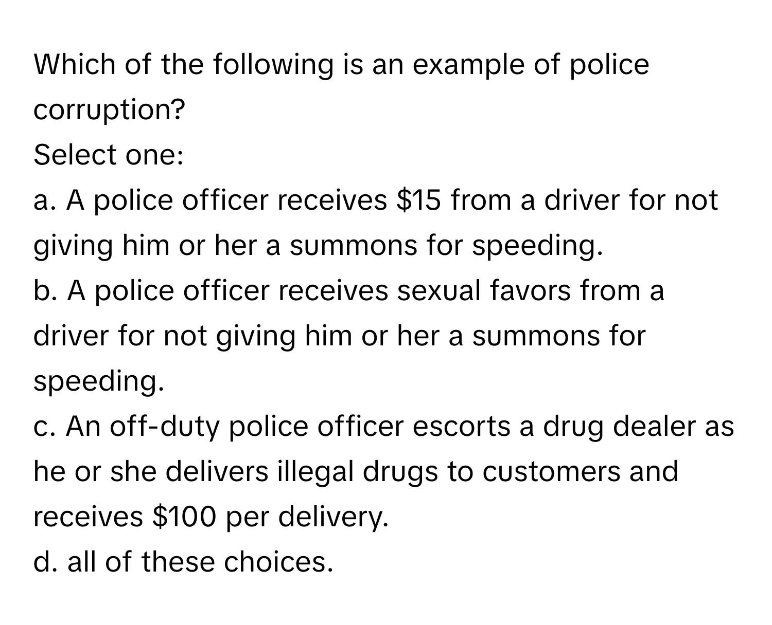 Solved: Which of the following is an example of police corruption ...