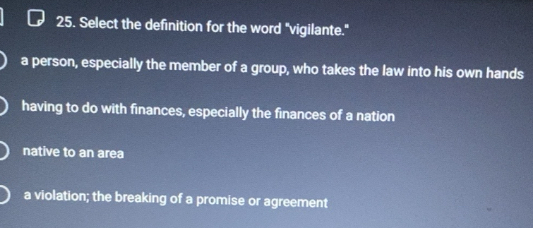 Resuelto:Select the definition for the word "vigilante." a person ...
