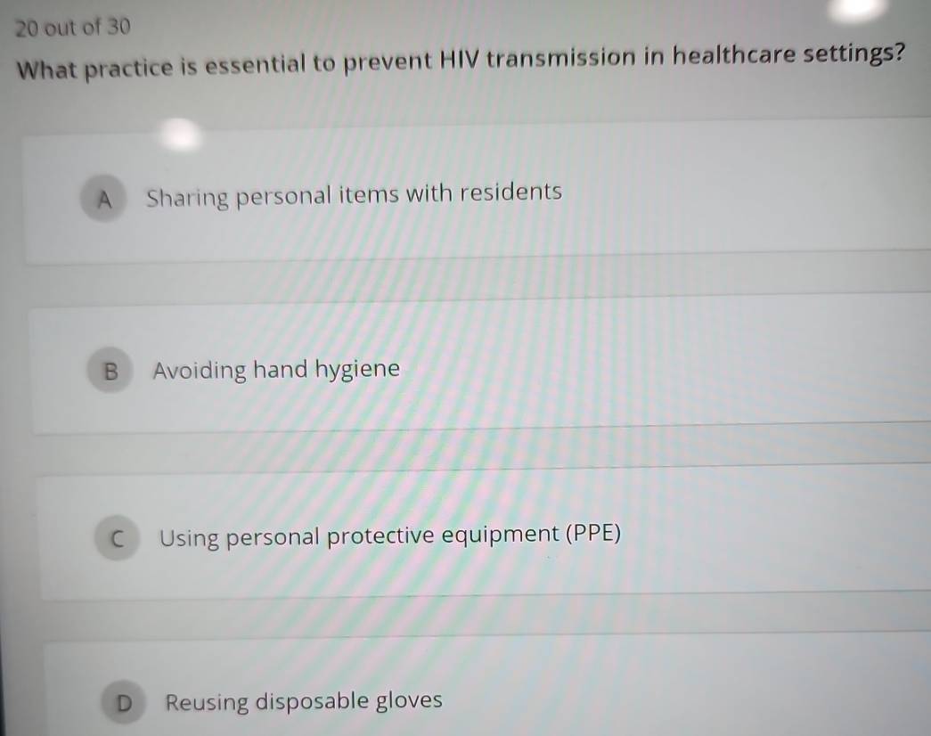 Solved: out of 30 What practice is essential to prevent HIV ...