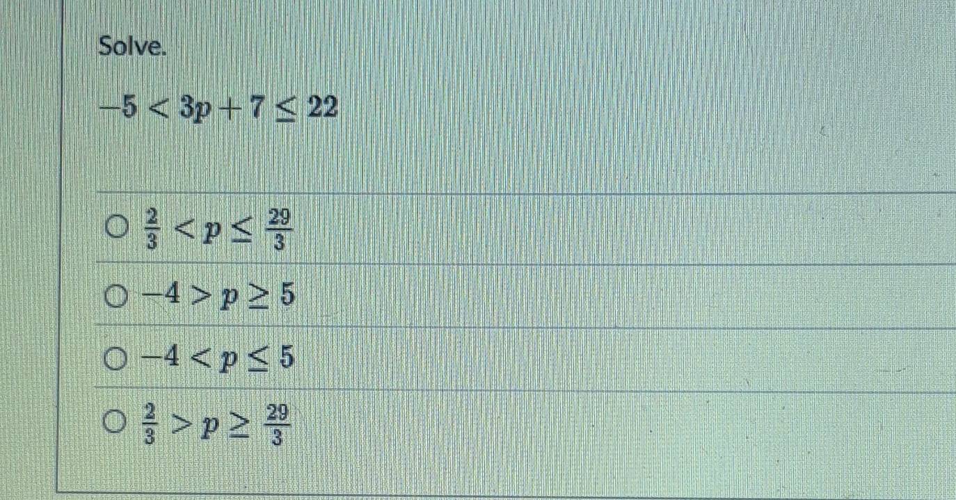 Solved: Solve. -5 p≥ 5 -4 2/3 >p≥ 29/3 [Math]