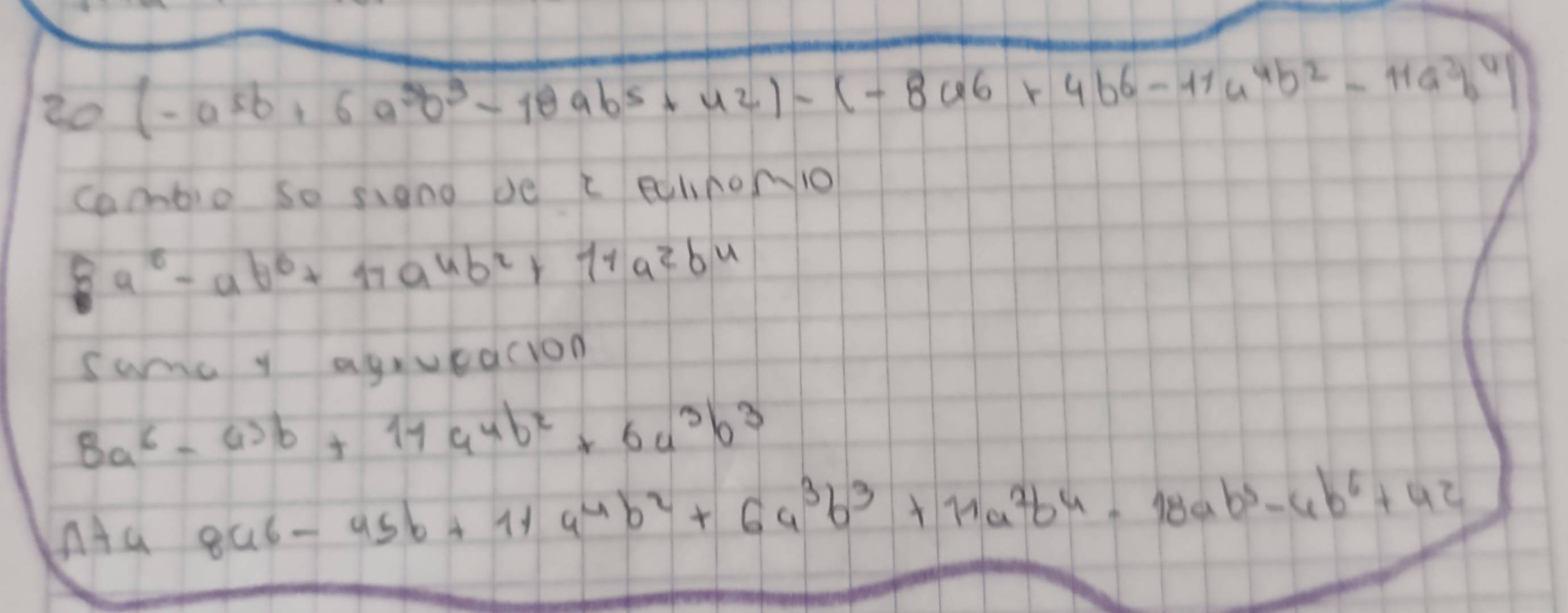 Resuelto:20 (-a^5b+6a^3b^3-18ab^5+42)-(-8a^6+4b^6-11a^4b^2-11a^2b^4 ...