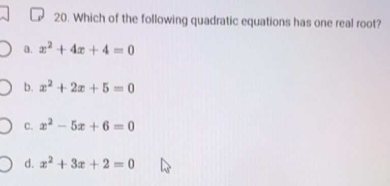 Solved: Which of the following quadratic equations has one real root? a ...