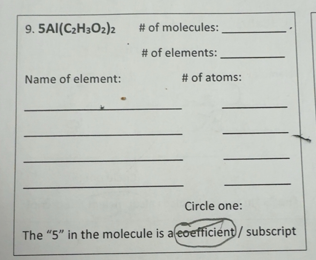 Solved: 5Al(C_2H_3O_2)_2 # of molecules:_ # of elements:_ Name of ...