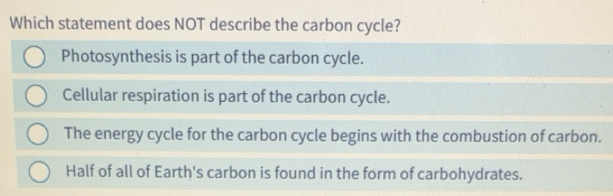 Solved: Which statement does NOT describe the carbon cycle ...