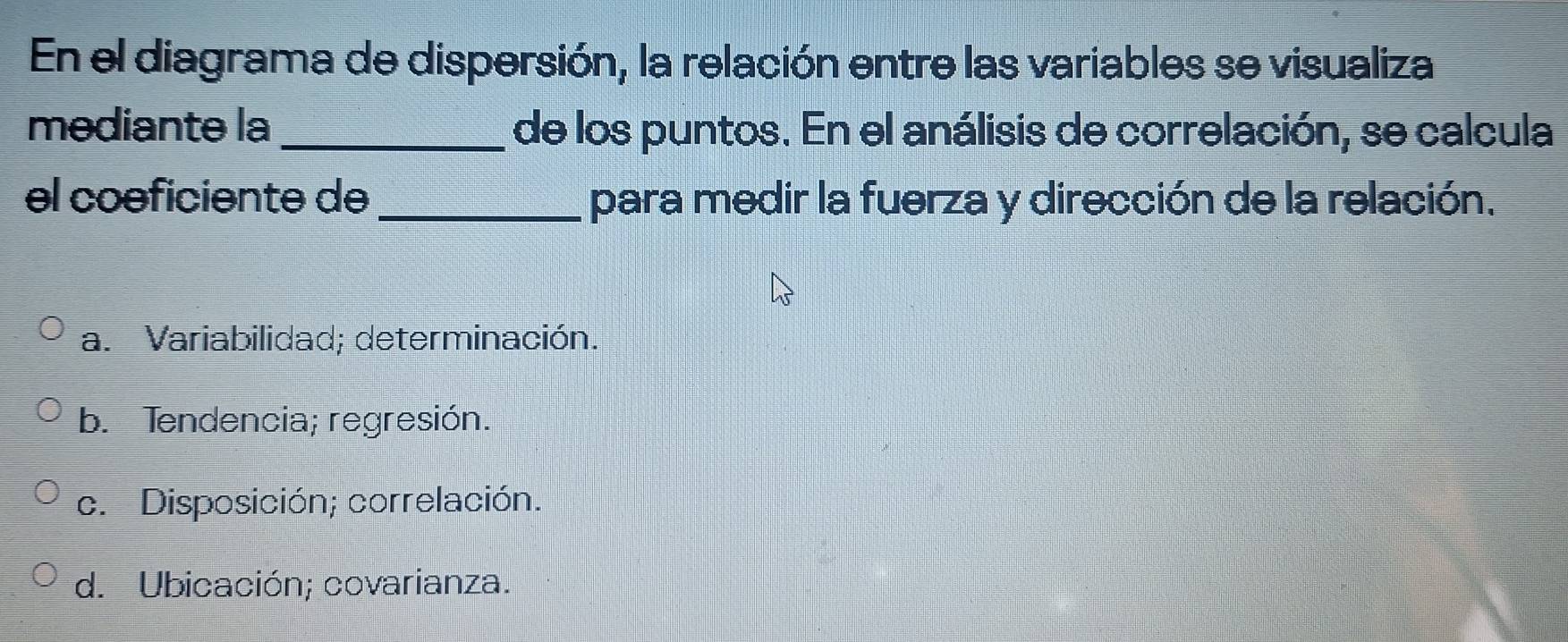 Resuelto:En el diagrama de dispersión, la relación entre las variables ...