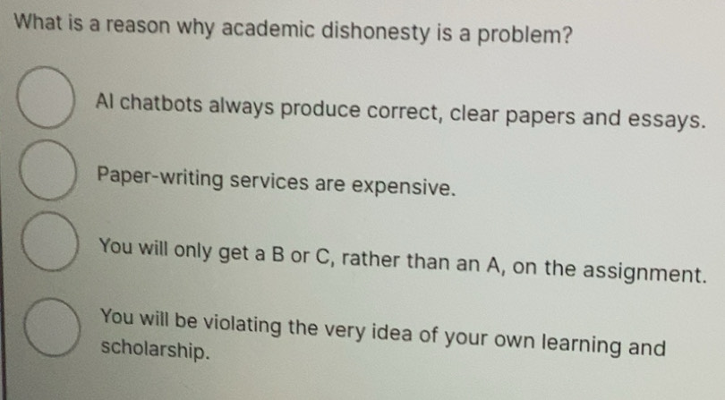 Solved: What is a reason why academic dishonesty is a problem? Al ...