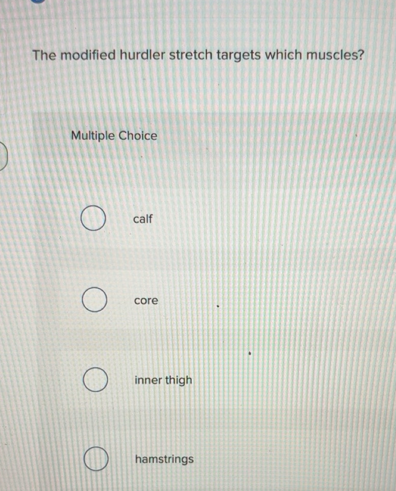 Solved: The modified hurdler stretch targets which muscles? Multiple ...
