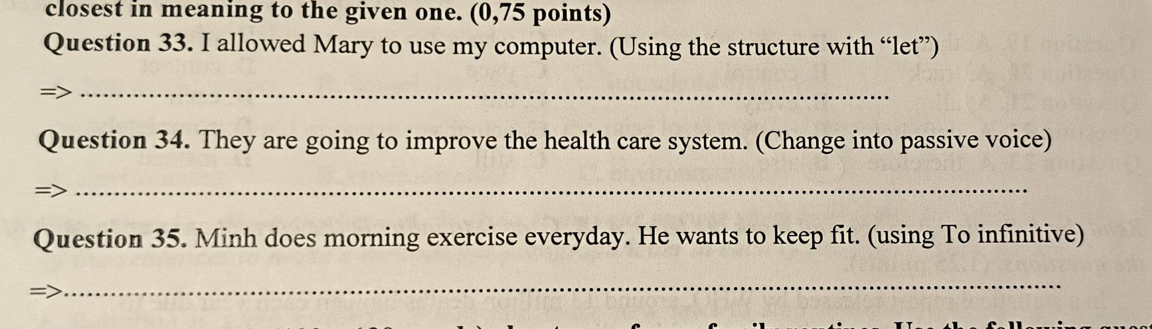 Giải quyết:closest in meaning to the given one. (0,75 points) Question ...