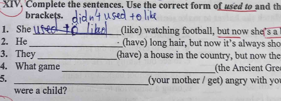 Complete the sentences. Use the correct form of used to and th brackets ...