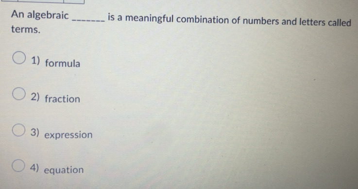 Solved: An algebraic_ is a meaningful combination of numbers and ...