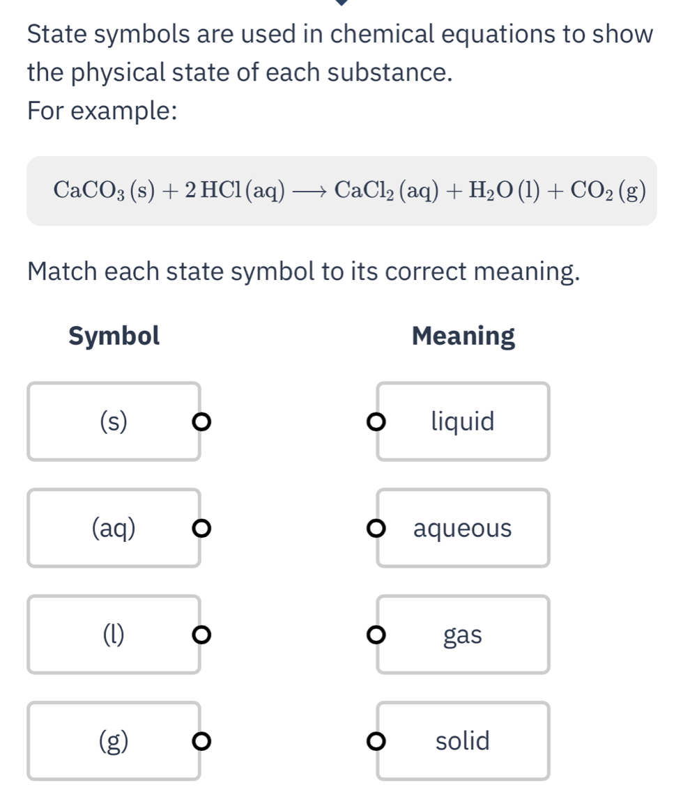 Gelöst:State symbols are used in chemical equations to show the ...