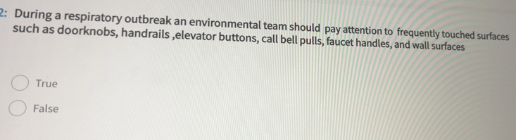 Solved: 2: During a respiratory outbreak an environmental team should ...