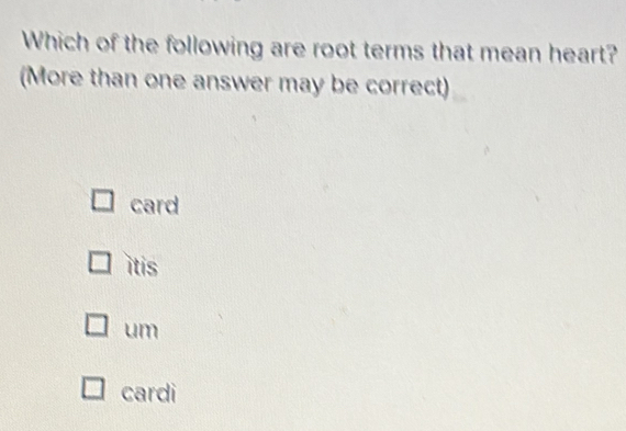 Solved: Which of the following are root terms that mean heart? (More ...