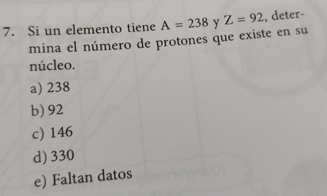 Resuelto:Si un elemento tiene A=238 y Z=92 , deter- mina el número de ...