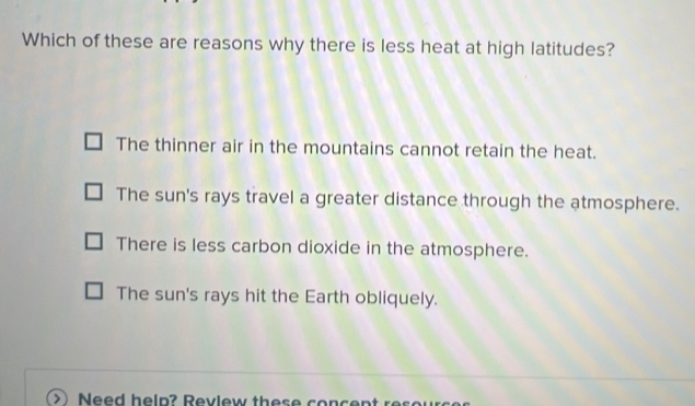 Solved: Which of these are reasons why there is less heat at high ...