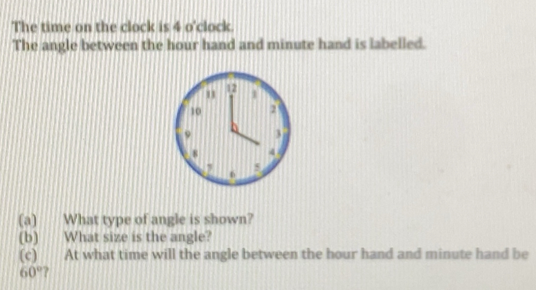Solved: The time on the clock is 4 o'clock. The angle between the hour ...