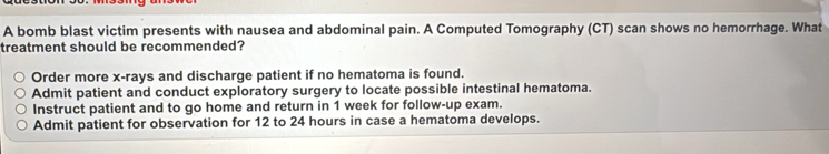 Solved: A bomb blast victim presents with nausea and abdominal pain. A ...