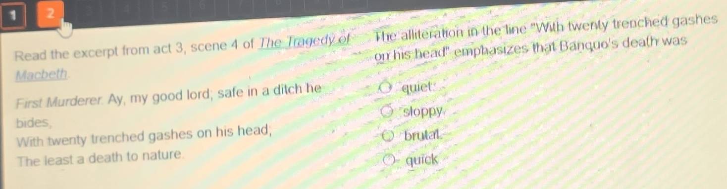 Solved: 1 2 The alliteration in the line "With twenty trenched gashes ...