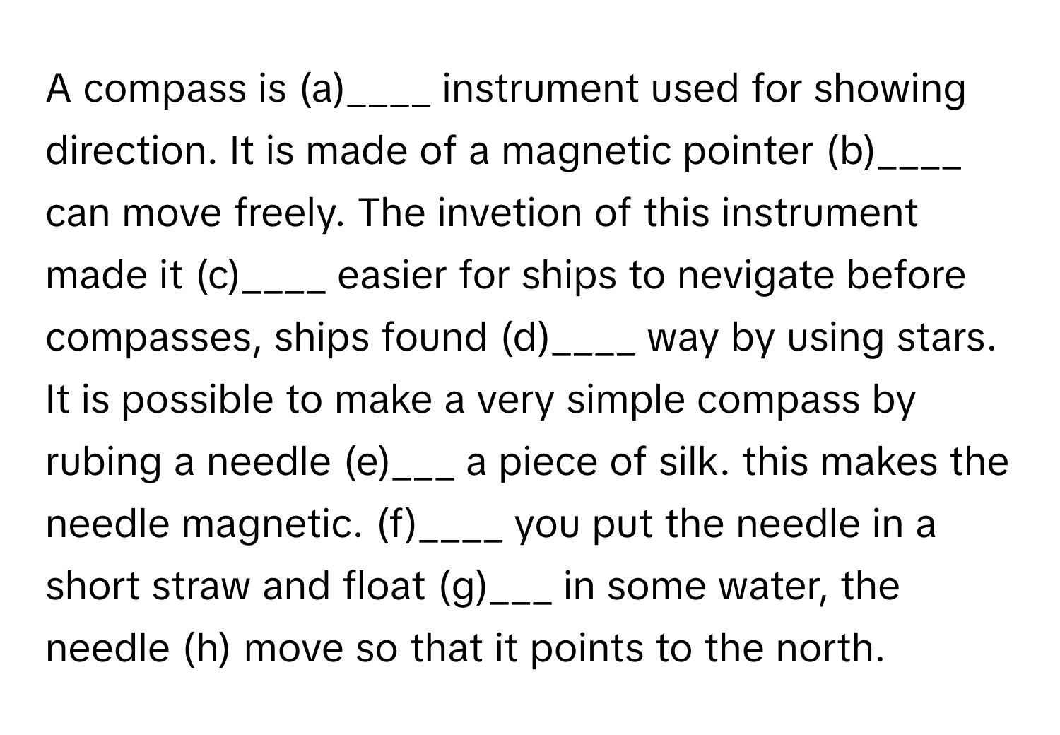 Solved: A compass is (a)____ instrument used for showing direction. It ...