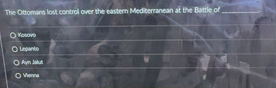Solved: The Ottomans lost control over the eastern Mediterranean at the ...