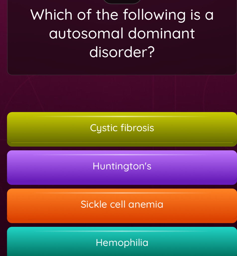 Solved: Which of the following is a autosomal dominant disorder? Cystic ...