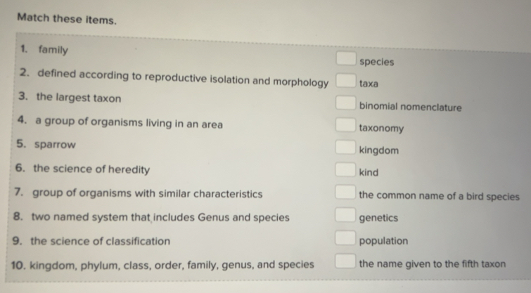 Solved: Match these items. 1. family species 2. defined according to ...