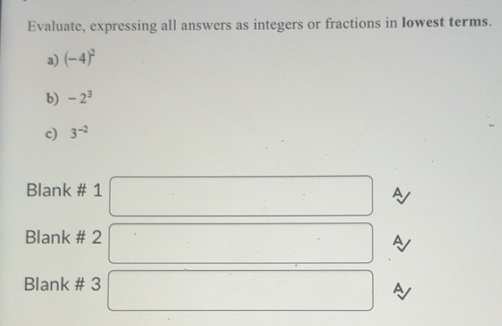 Solved: Evaluate, expressing all answers as integers or fractions in ...