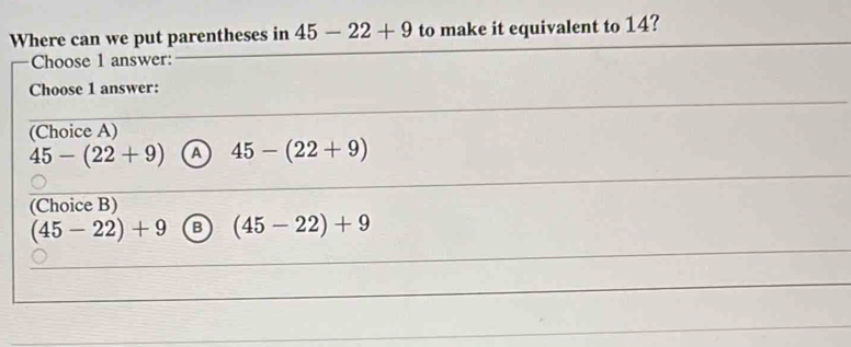 Solved: Where can we put parentheses in 45-22+9 to make it equivalent ...