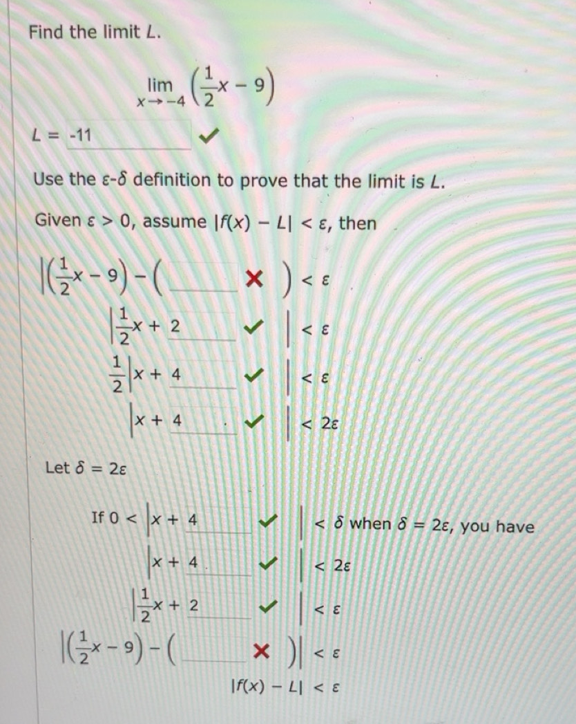 Solved: Find the limit L. limlimits _xto -4( 1/2 x-9) L=-11 Use the c- definition to prove that ...