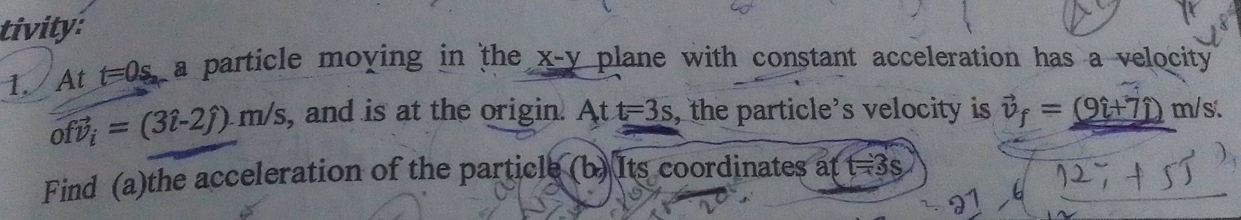 Gelöst:tivity: 1. At t=0s a particle moying in the X-V i plane with ...
