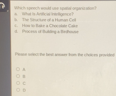 Solved: Which speech would use spatial organization? b. The Structure ...