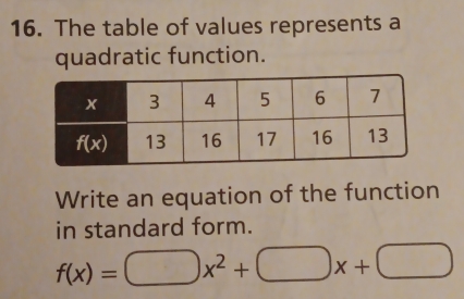 Solved: The table of values represents a quadratic function. Write an equation of the function ...