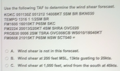 Solved: Use the following TAF to determine the wind shear forecast ...