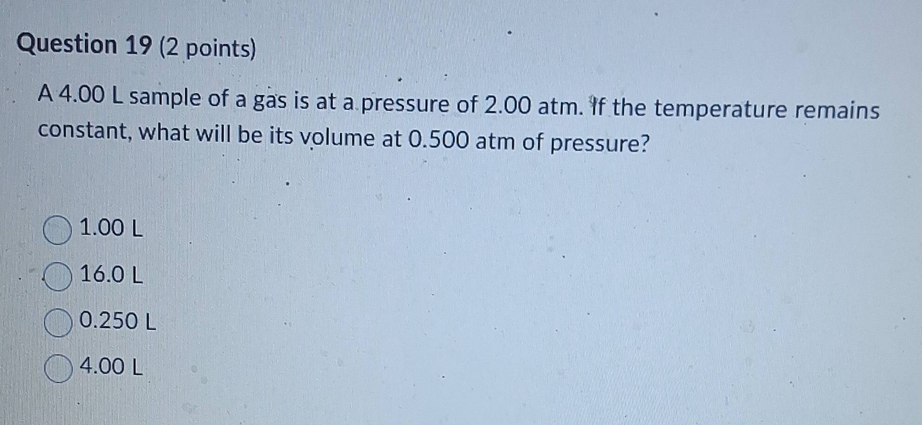 Solved: A 4.00 L sample of a gas is at a pressure of 2.00 atm. If the ...