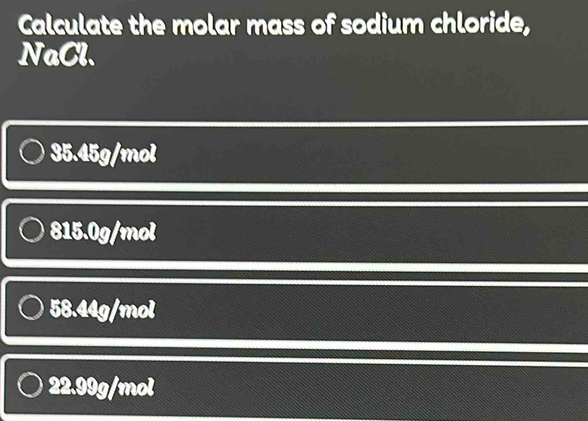 Solved: Calculate the molar mass of sodium chloride, NaCl. 35.45g/mol ...