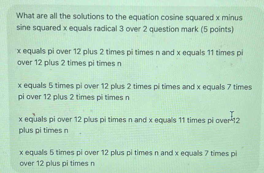 Solved: What are all the solutions to the equation cosine squared x ...