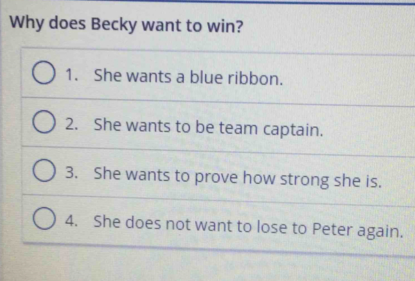 Solved: Why does Becky want to win? 1. She wants a blue ribbon. 2. She ...