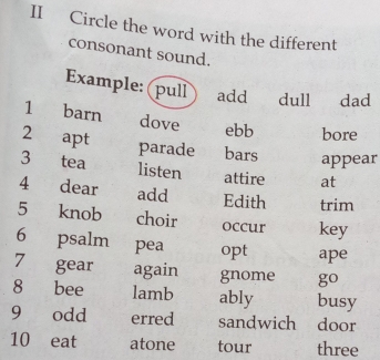 Solved: II Circle the word with the different consonant sound. Example ...