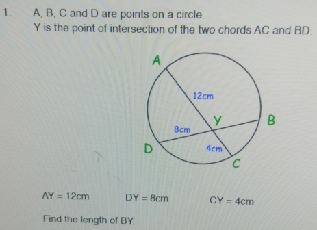 Solved: A, B, C and D are points on a circle. Y is the point of ...